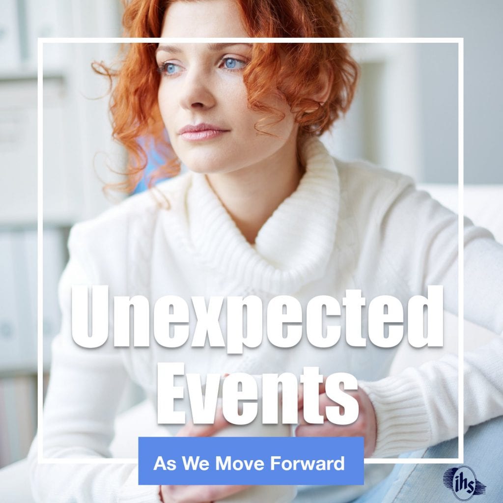As We Move Forward: Unexpected Events | IHS Services, Inc.
