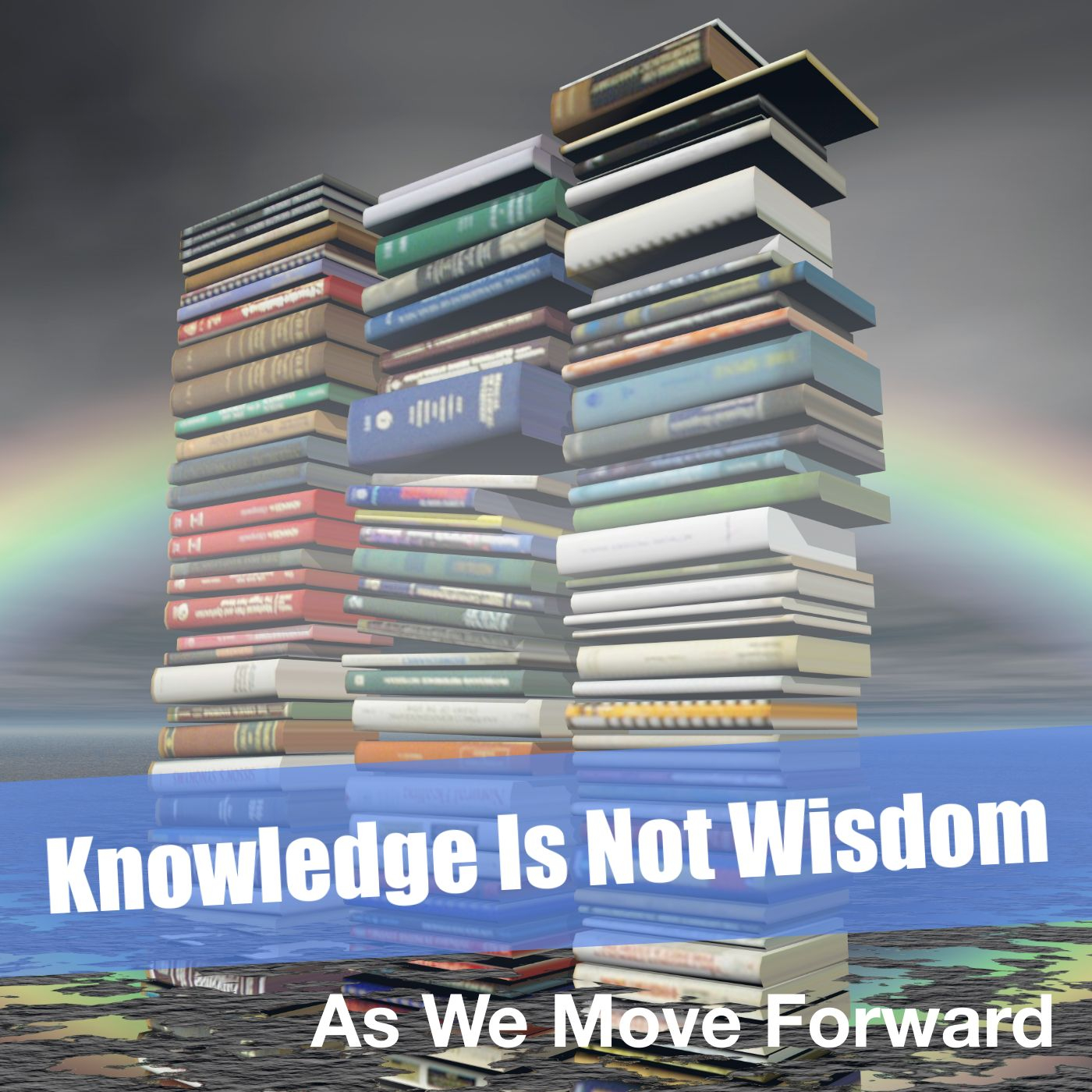 As We Move Forward: Knowledge Is Not Wisdom | IHS Services, Inc.