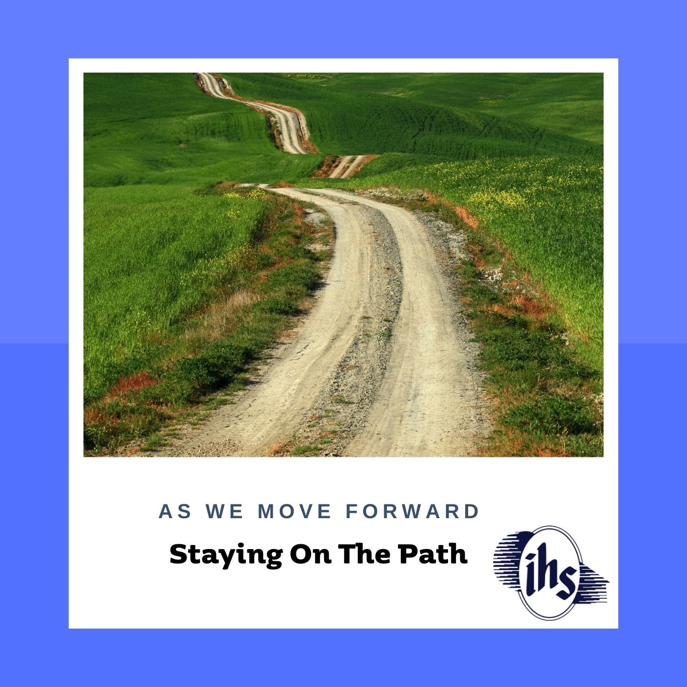 As We Move Forward: Staying On The Path | IHS Services, Inc.