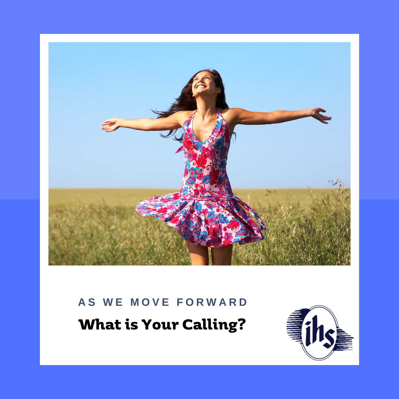As We Move Forward What Is Your Calling IHS Services Inc as-we-move-forward-what-is-your-calling-ihs-services-inc